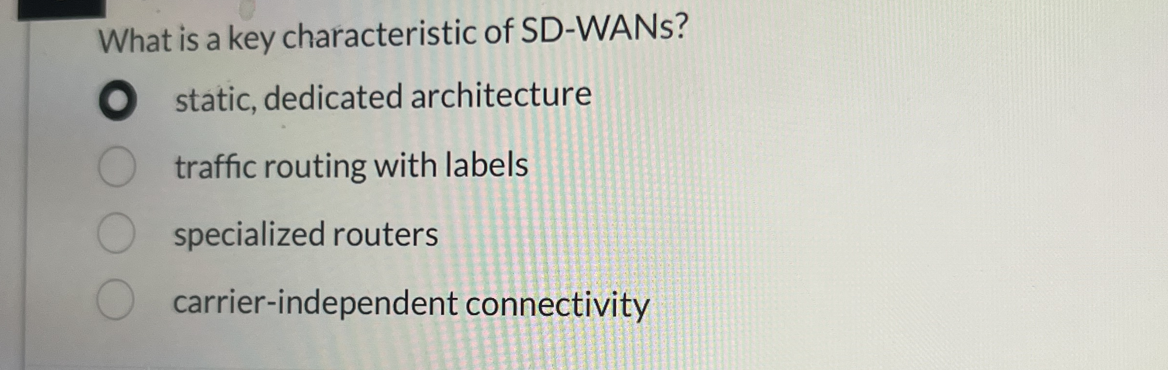 Solved What is a key characteristic of SD-WANs?static, | Chegg.com