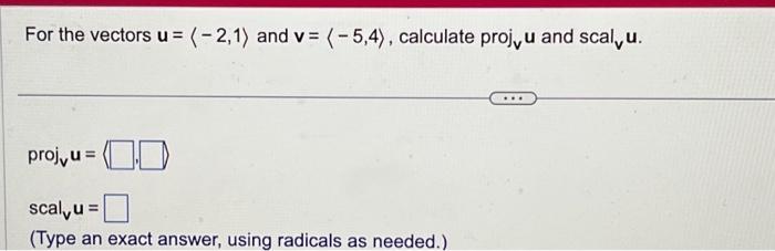 Solved For the vectors u = (-2,1) and v = (-5,4), calculate | Chegg.com