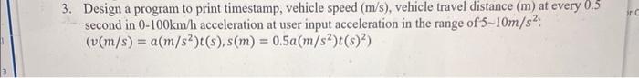 Solved 3. Design a program to print timestamp, vehicle speed | Chegg.com