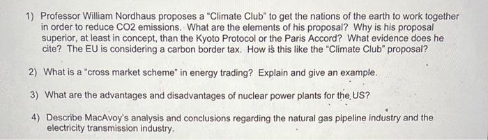 Solved 1) Professor William Nordhaus proposes a "Climate | Chegg.com