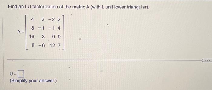 Solved Find an LU factorization of the matrix A (with L unit | Chegg.com