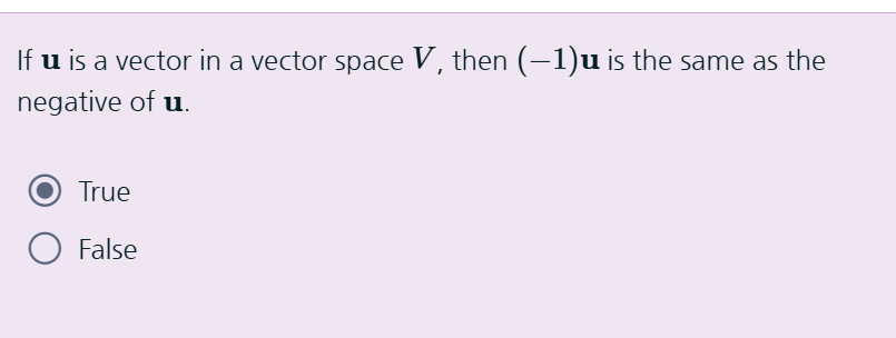 Solved If u ﻿is a vector in a vector space V, ﻿then (-1)u | Chegg.com