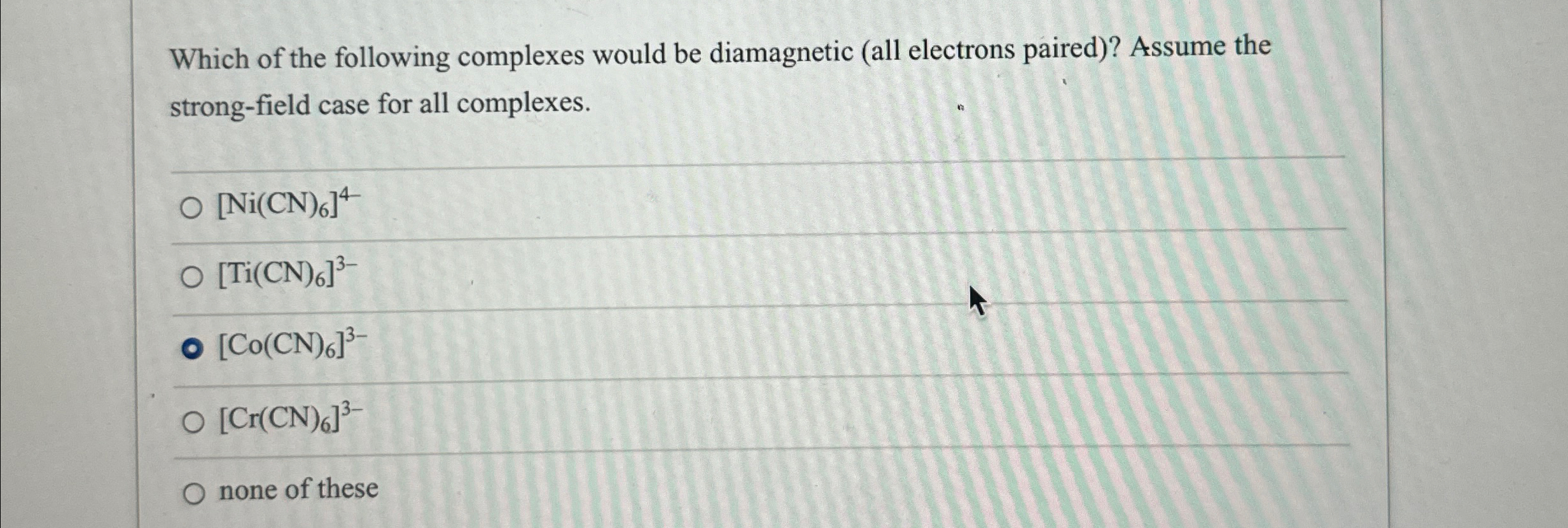 Solved Which of the following complexes would be diamagnetic | Chegg.com