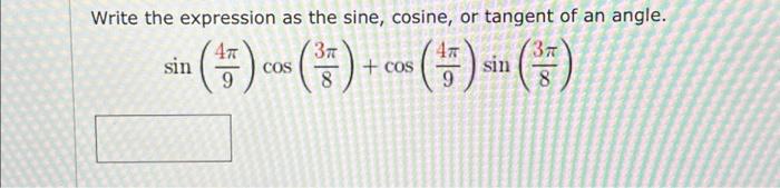 Solved Write the expression as the sine, cosine, or tangent | Chegg.com