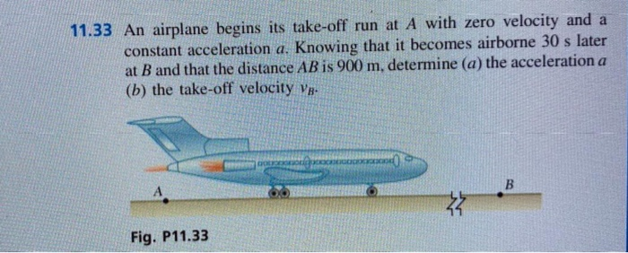 Solved 11.33 An airplane begins its take-off run at A with | Chegg.com