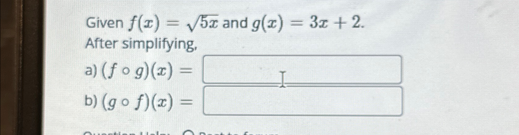 Solved Given f(x)=5x2 ﻿and g(x)=3x+2After | Chegg.com