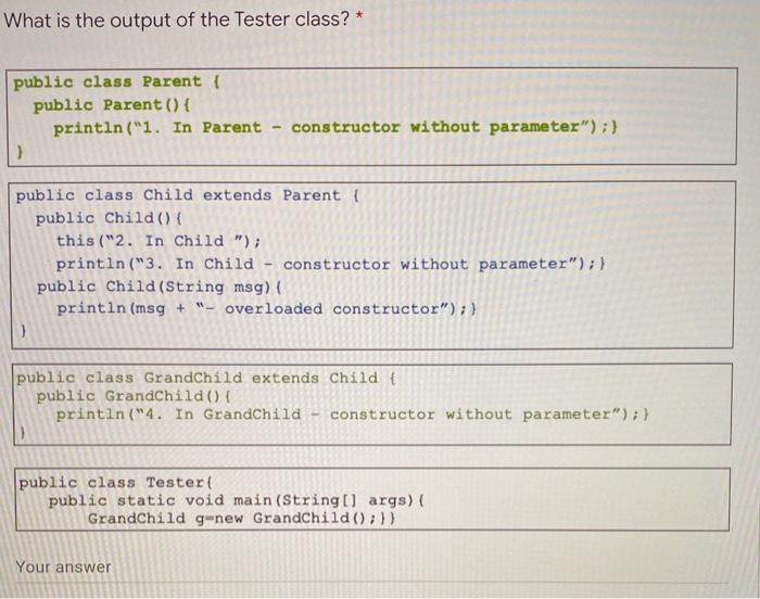 Solved What is the output of the Tester class? * public | Chegg.com
