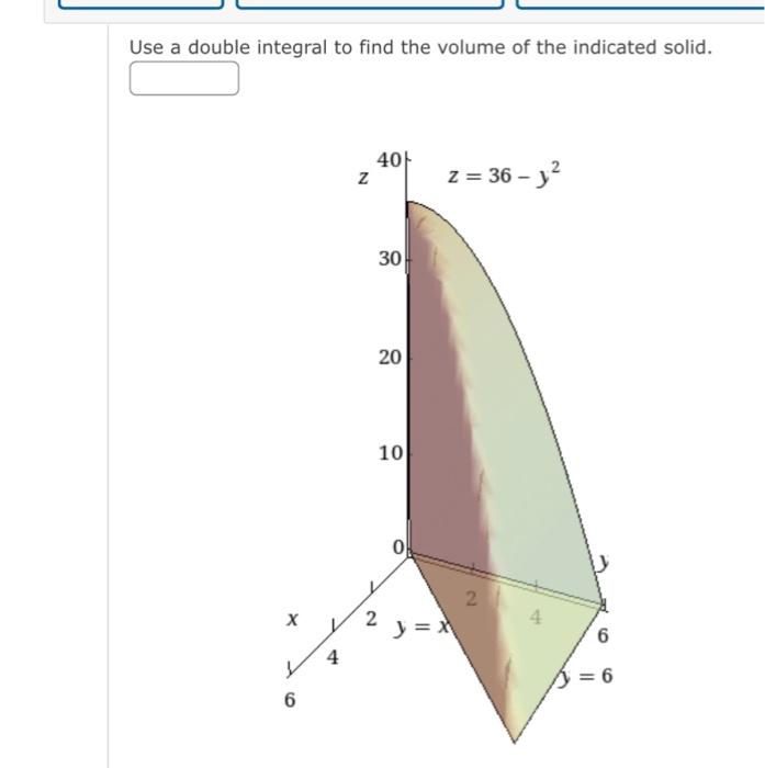 Solved Use a double integral to find the volume of the | Chegg.com