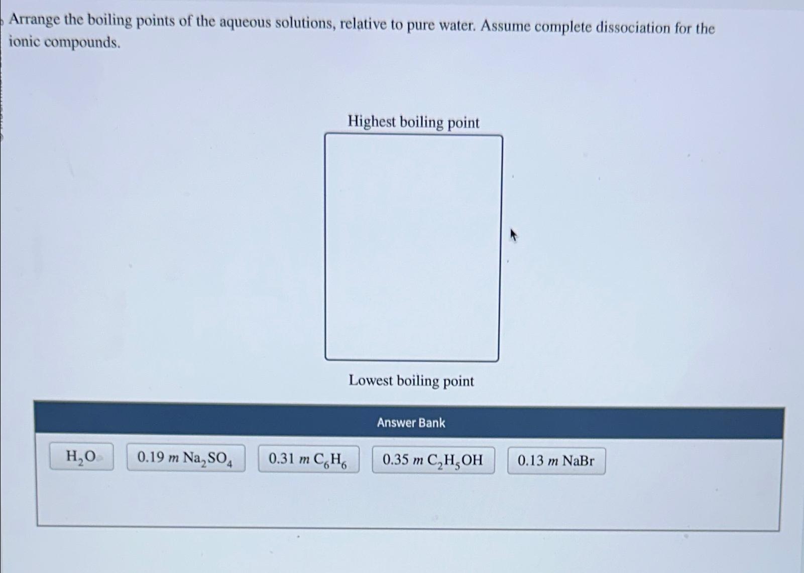 Solved Arrange the boiling points of the aqueous solutions, | Chegg.com