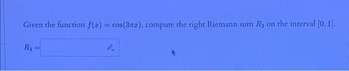 Solved Given the function f(x)=cos(3πx), compute the right | Chegg.com