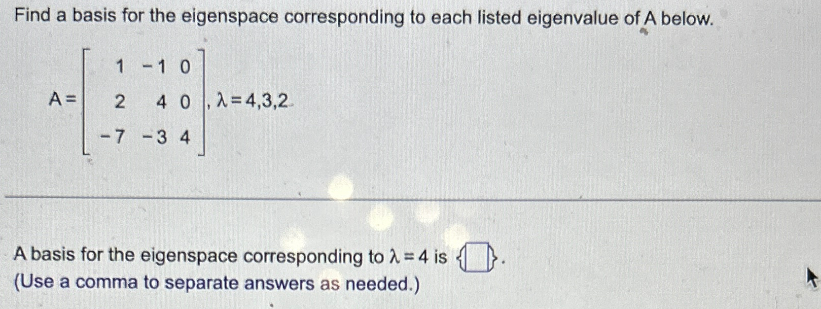 Solved Find a basis for the eigenspace corresponding to each | Chegg.com