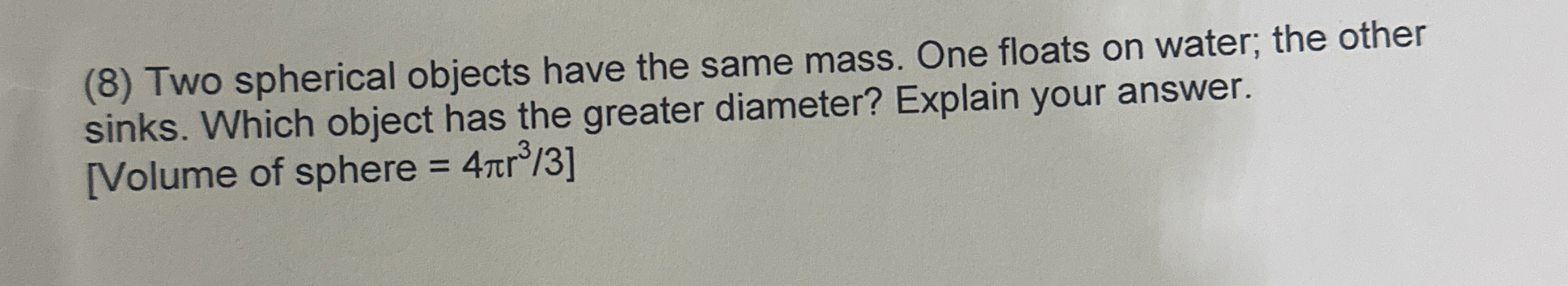 Solved (8) ﻿Two spherical objects have the same mass. One | Chegg.com