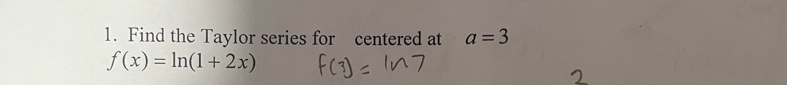 Solved Find the Taylor series for centered at | Chegg.com