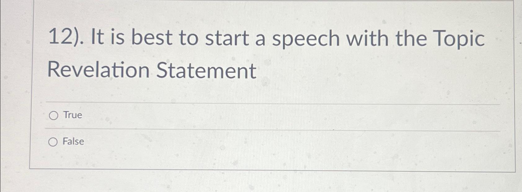 Solved . ﻿It is best to start a speech with the Topic | Chegg.com