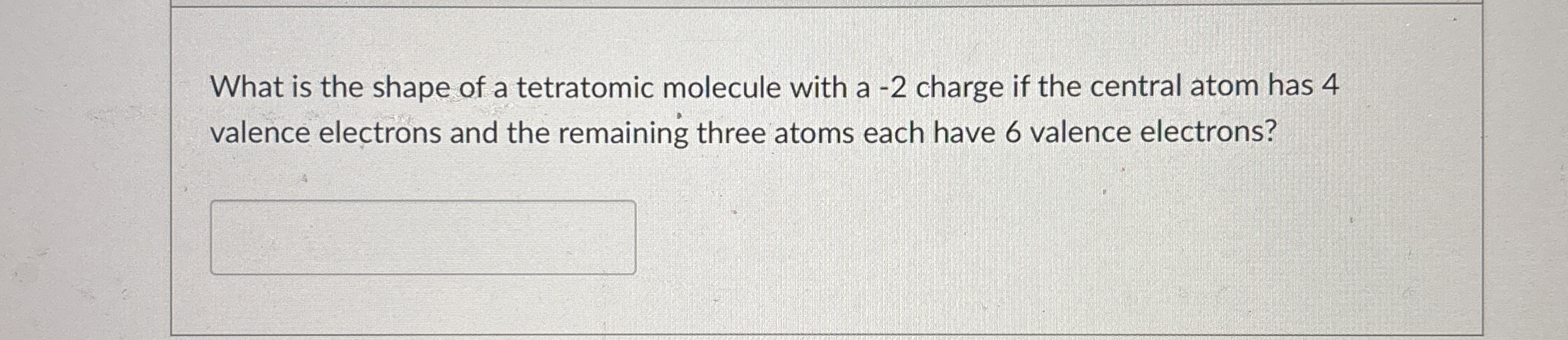 Solved What is the shape of a tetratomic molecule with a - 2 | Chegg.com