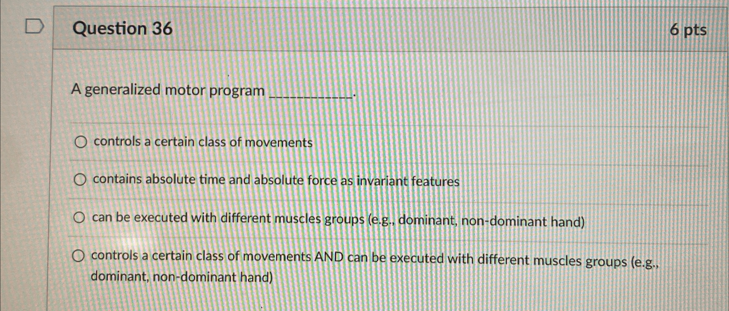Solved Question 366ptsA generalized motor program ﻿controls | Chegg.com