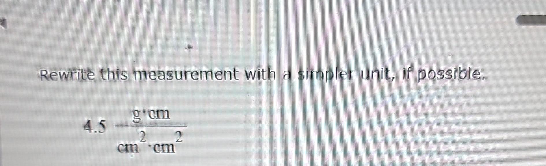 Solved Rewrite this measurement with a simpler unit, if | Chegg.com