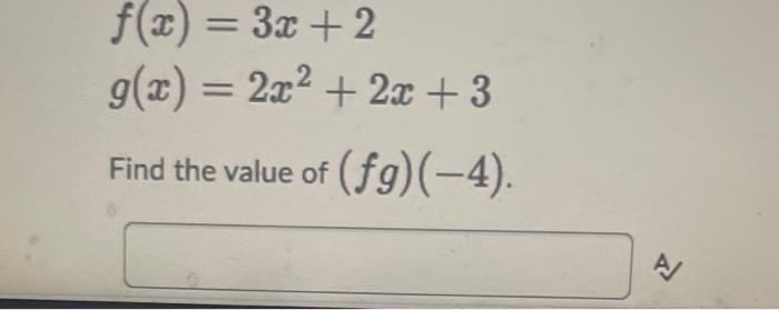 Solved f(x)=3x+2g(x)=2x2+2x+3 Find the value of | Chegg.com