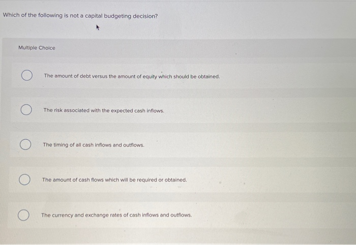 Solved Which Of The Following Is Not A Capital Budgeting Chegg solved-which-of-the-following-is-not-a-capital-budgeting-chegg