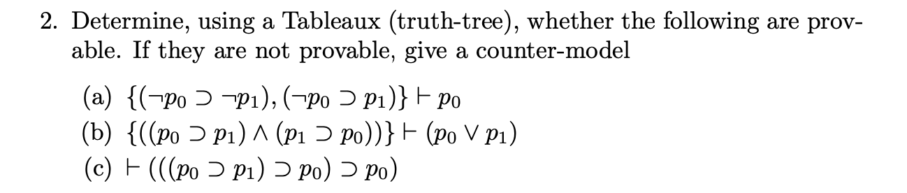 Solved Determine, using a Tableaux (truth-tree), ﻿whether | Chegg.com