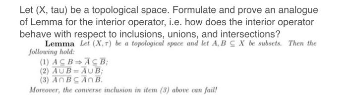 Solved Let ( X, tau) be a topological space. Formulate and | Chegg.com