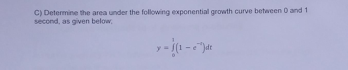 Solved C) Determine the area under the following exponential | Chegg.com