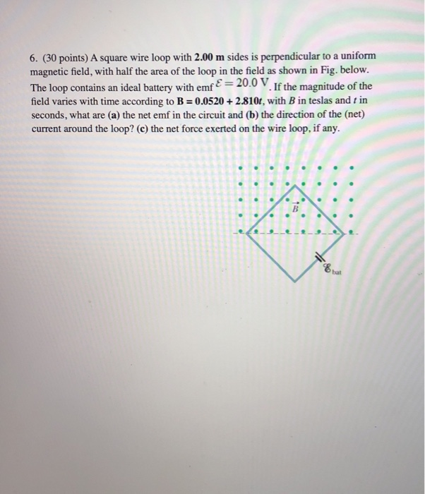 Solved 6. (30 points) A square wire loop with 2.00 m sides | Chegg.com