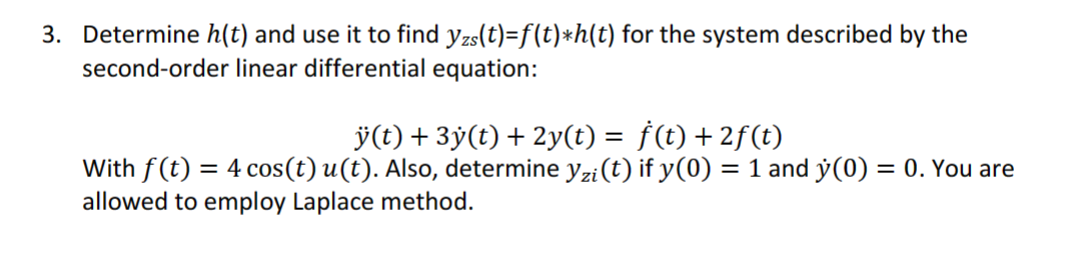 Solved Determine h(t) and use it to find yzs(t)=f(t)∗h(t) | Chegg.com