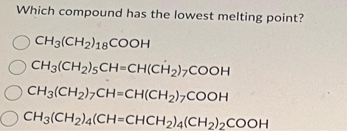 Solved Which compound has the lowest melting point? | Chegg.com