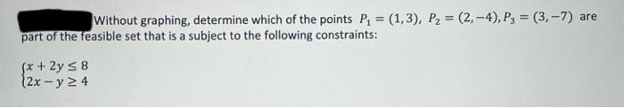 Solved Without graphing, determine which of the points | Chegg.com