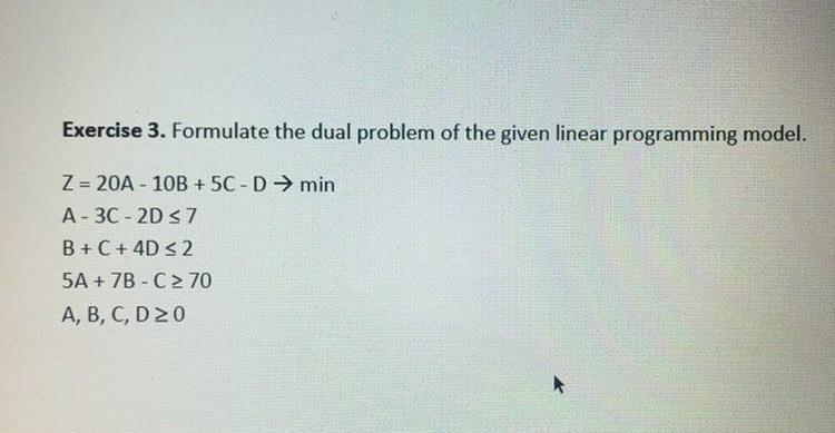 Solved Exercise 3. Formulate the dual problem of the given | Chegg.com