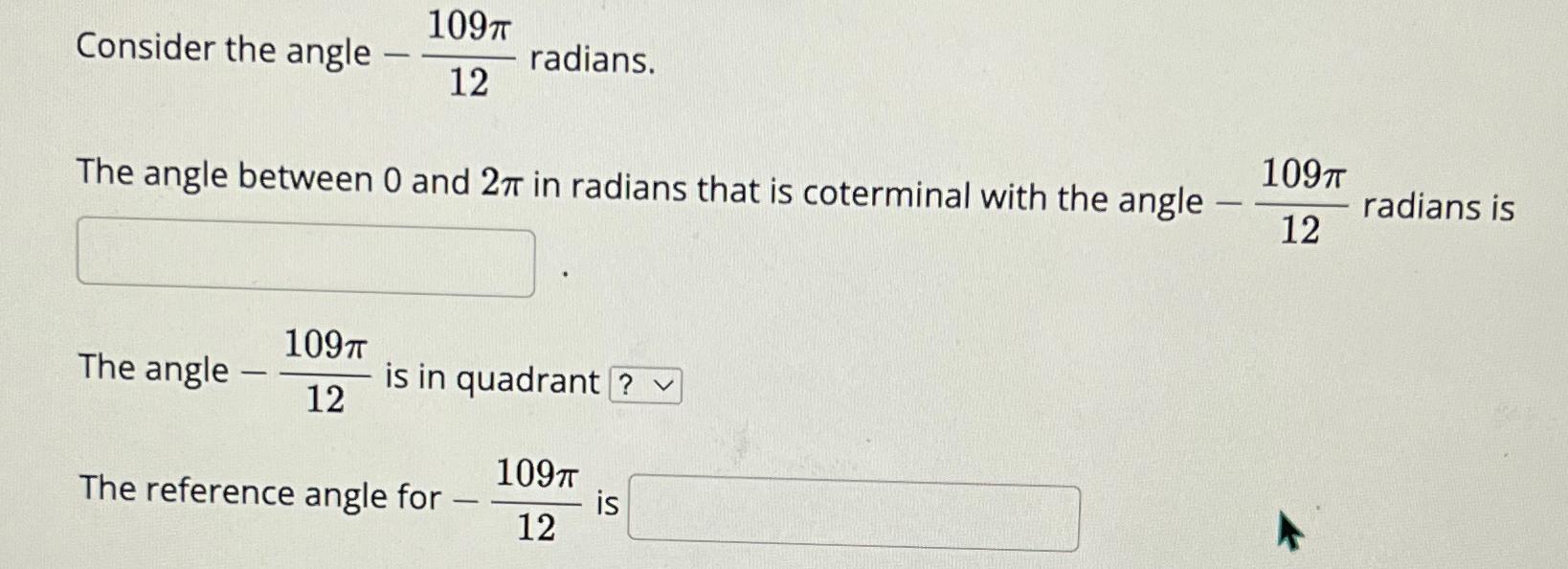 Solved Consider the angle -109π12 ﻿radians.The angle between | Chegg.com