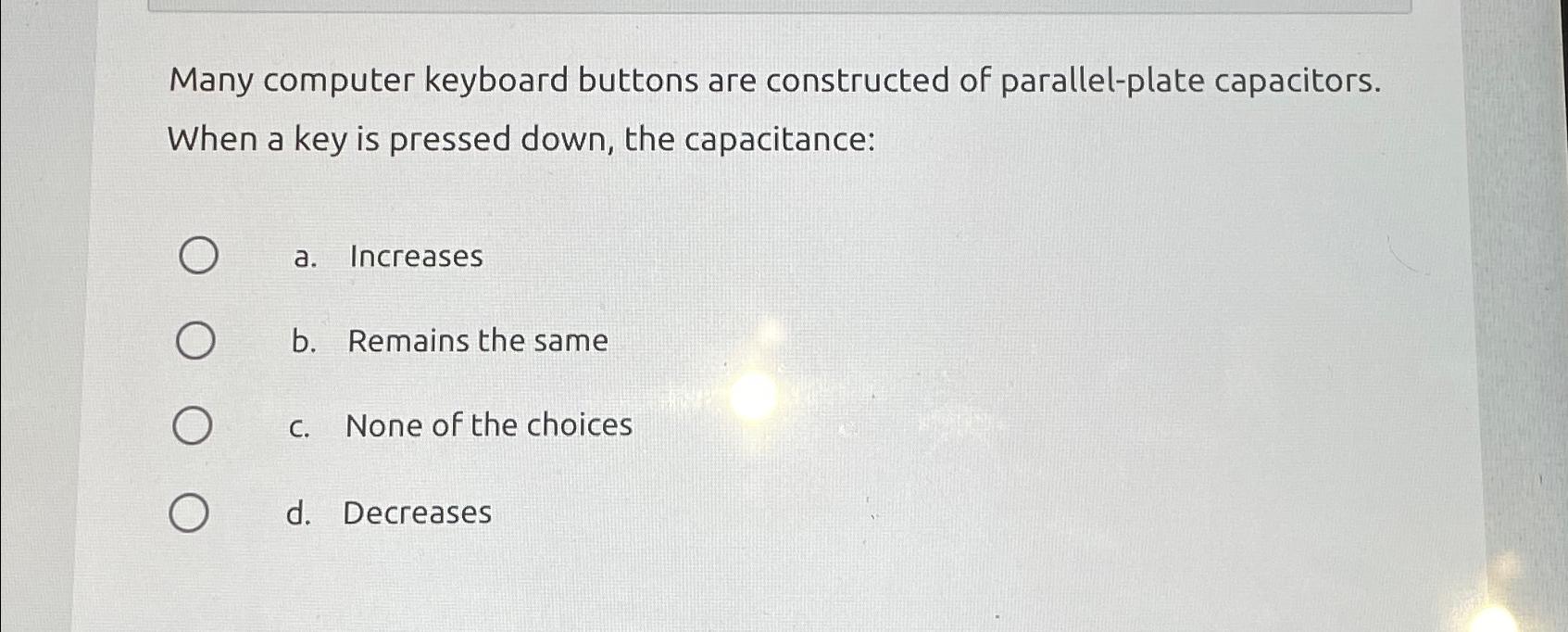 Many computer keyboard buttons are constructed of | Chegg.com