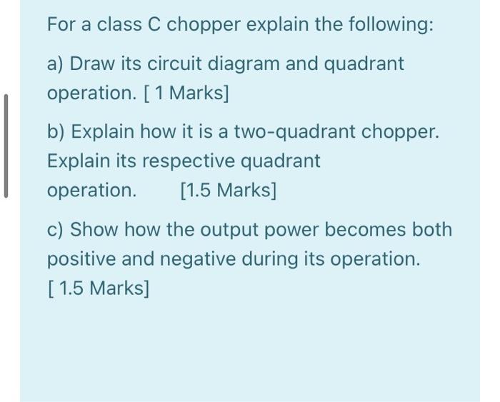 Solved For a class C chopper explain the following: a) Draw | Chegg.com