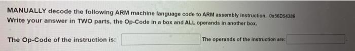 Solved MANUALLY decode the following ARM machine language | Chegg.com Solved MANUALLY decode the following ARM machine language | Chegg.com