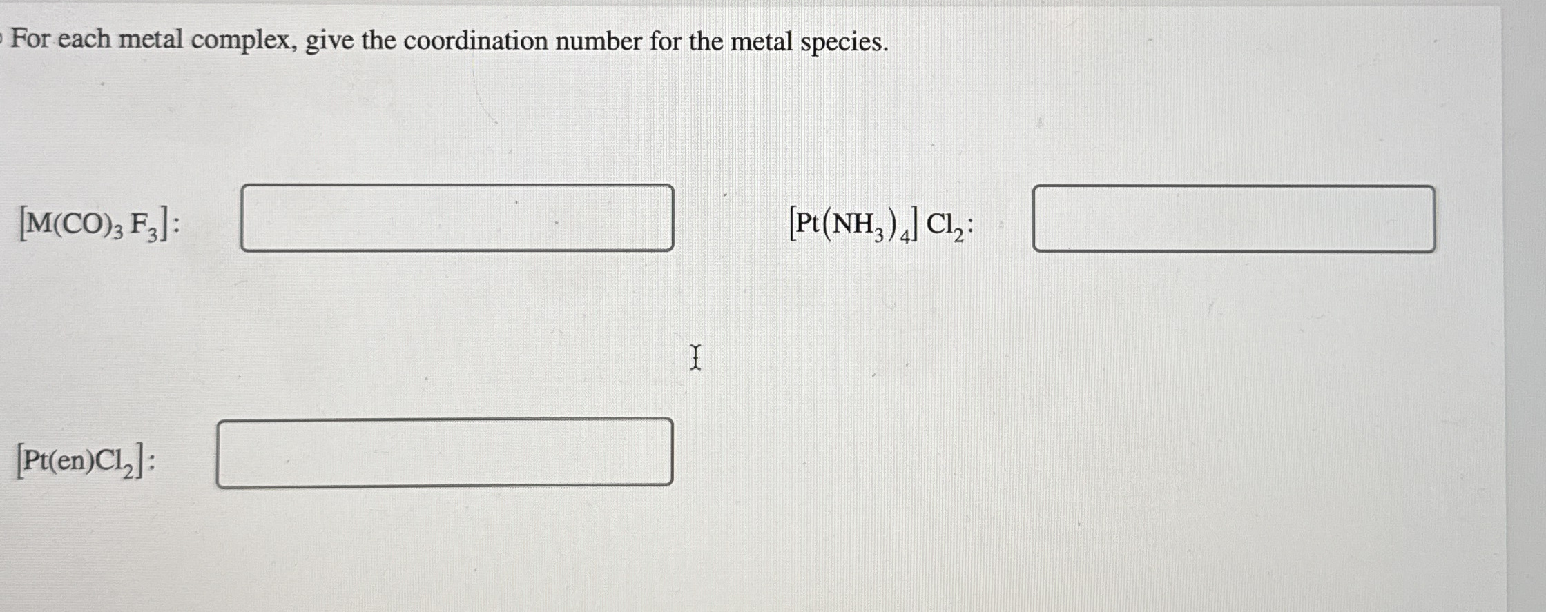 Solved For each metal complex, give the coordination number | Chegg.com