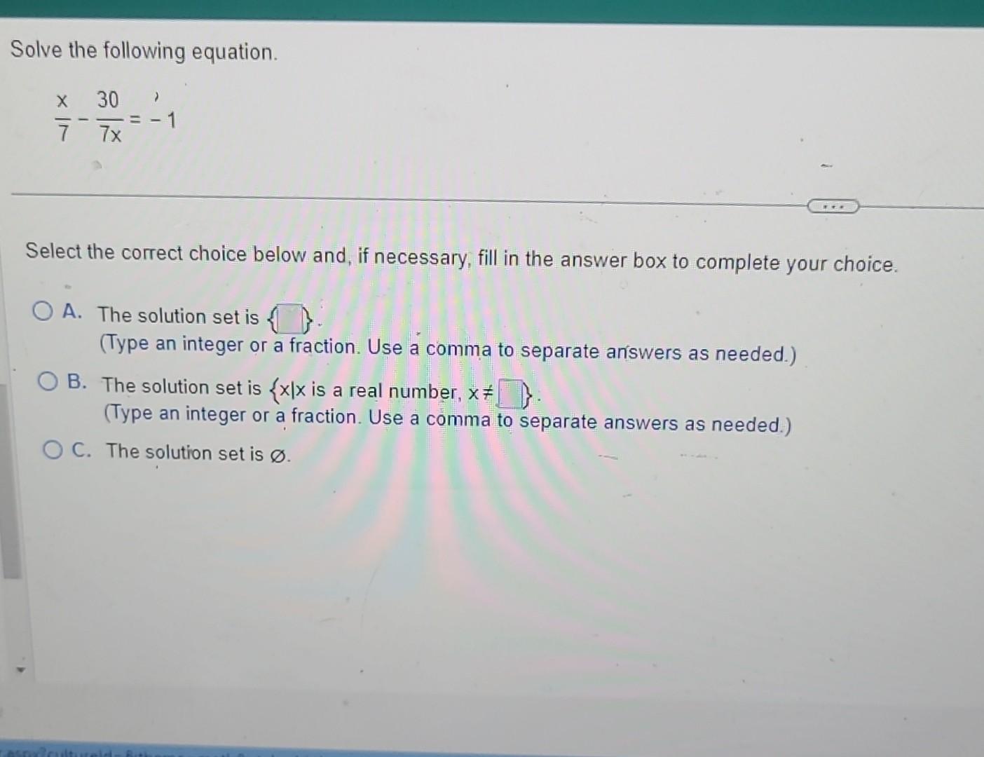 Solved Solve the following equation. 7x−7x30=−1 Select the | Chegg.com