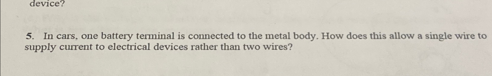 Solved device?5. ﻿In cars, one battery terminal is connected | Chegg.com