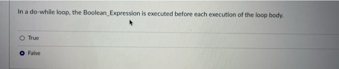 Solved In a do-while loop, the Boolean_Expression is | Chegg.com