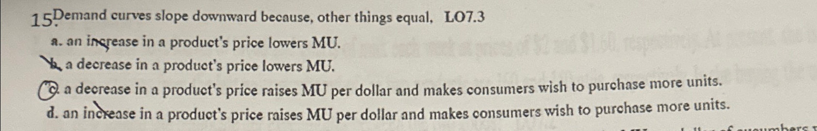 Solved Demand curves slope downward because, other things | Chegg.com