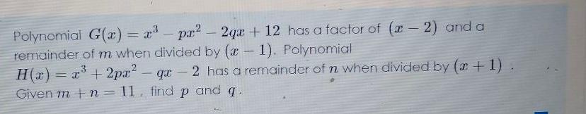 Solved Polynomial G(x)=x3−px2−2qx+12 has a factor of (x−2) | Chegg.com