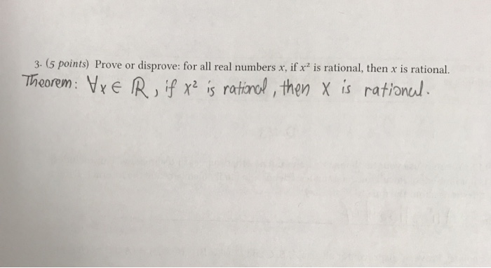 Solved 3.(5 points) Prove or disprove: for all real numbers | Chegg.com