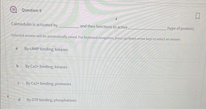 Solved Calmodulin is activated by and then functions to | Chegg.com