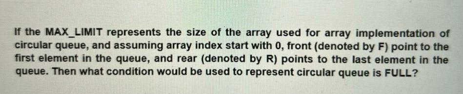 Solved If the MAX_LIMIT represents the size of the array | Chegg.com