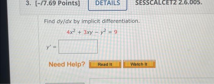 Solved Find dy/dx by implicit differentiation. 4x2+3xy−y2=9 | Chegg.com