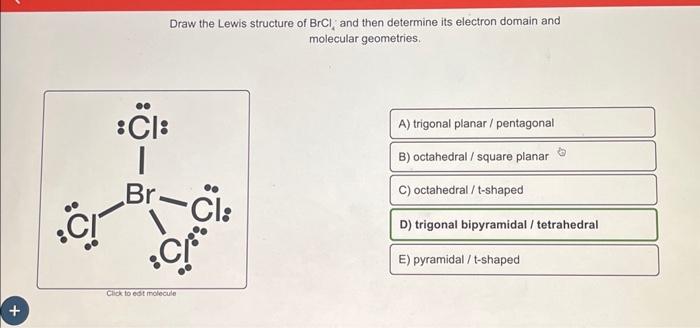 Solved Draw the Lewis structure of BrCl4, and then determine | Chegg.com