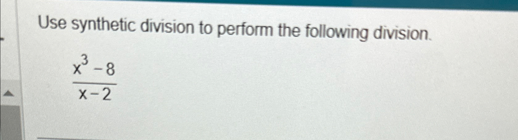 Solved Use synthetic division to perform the following | Chegg.com