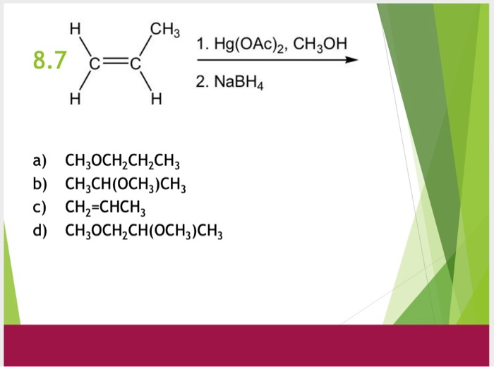 Solved H CH3 1. Hg(OAC)2, CH3OH 8.7 FC 2. NaBH4 H H a) | Chegg.com