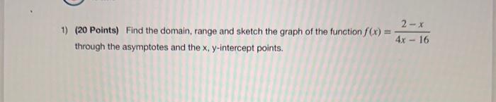 Solved 1) (20 Points) Find the domain, range and sketch the | Chegg.com