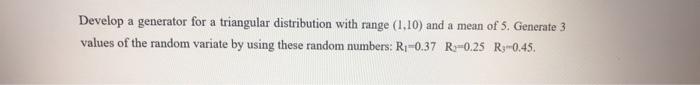 Solved Develop a generator for a triangular distribution | Chegg.com